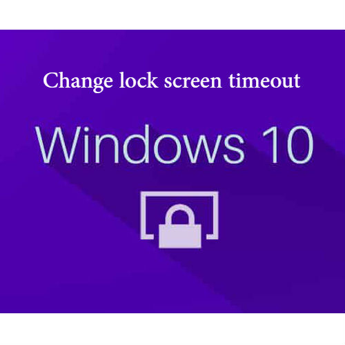  Change Lock Screen Timeout Windows 10 Get IT Solutions
