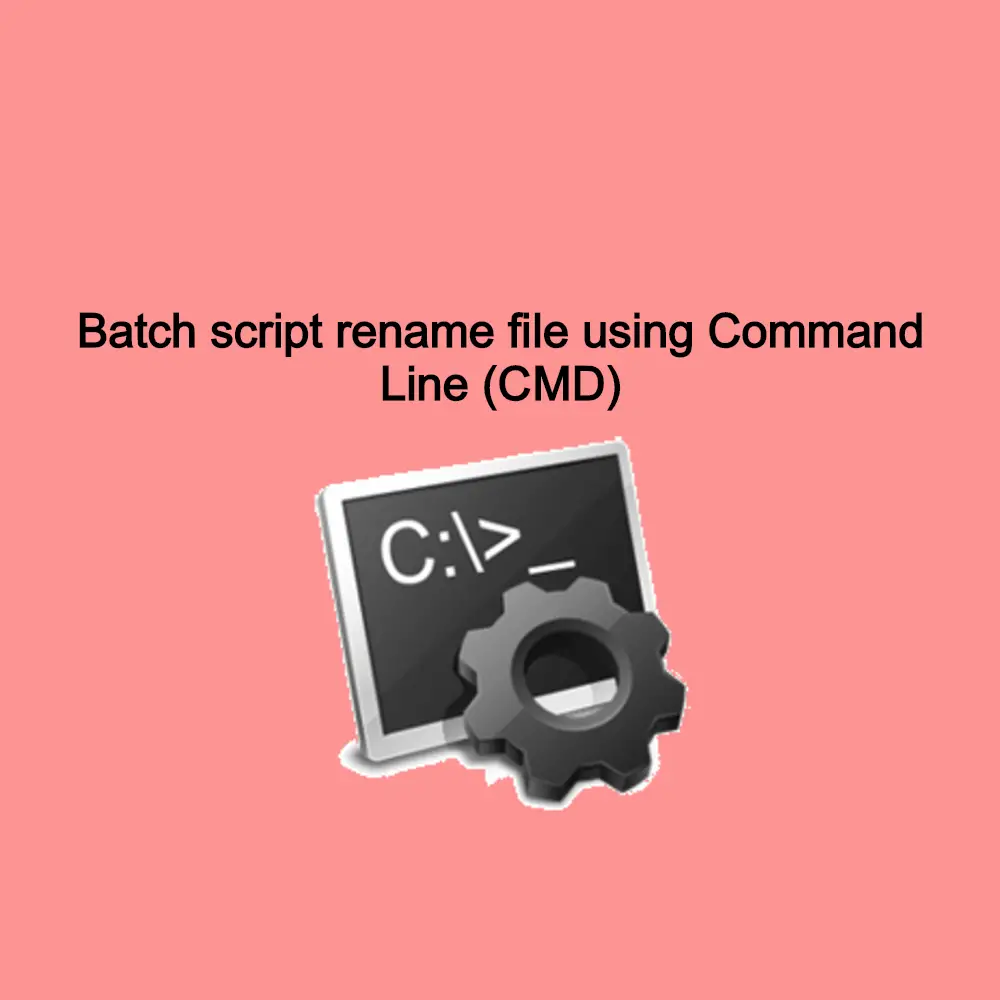 Batch Script Rename File Using Command Line Cmd And Powershell Win10