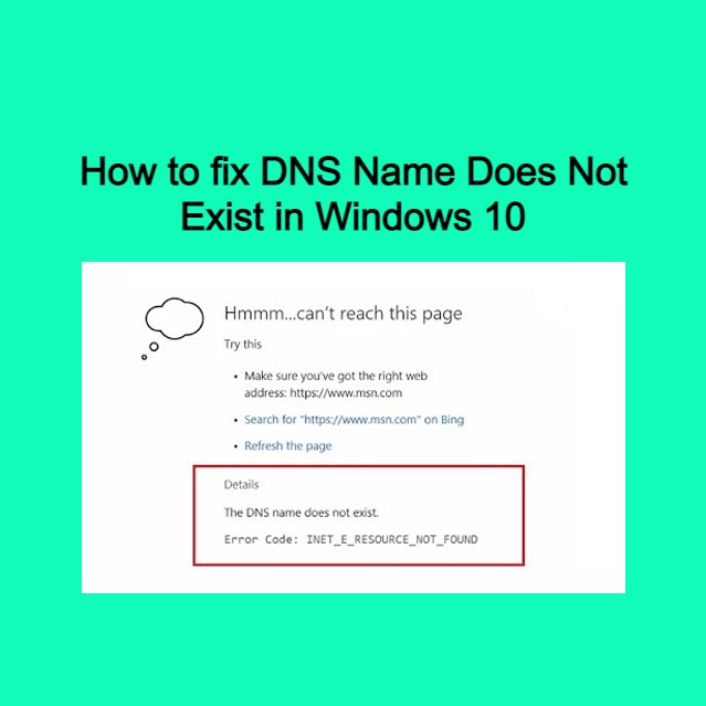 How To Fix Dns Name Does Not Exist In Windows 10 Get It Solutions