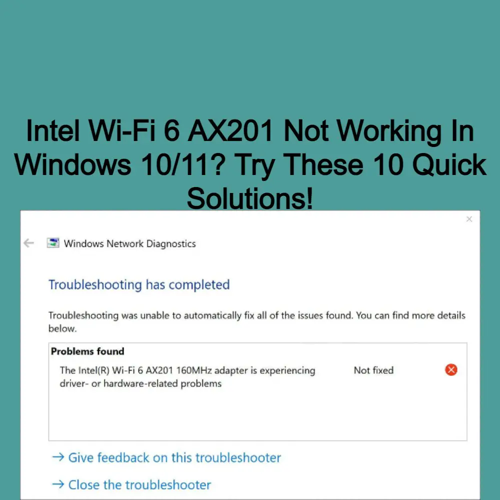Top Fixes For Intel Wi Fi 6 AX201 Not Working In Windows 10 11 Top Fixes For Intel Wi Fi 6 AX201 Not Working In Windows 10 11
