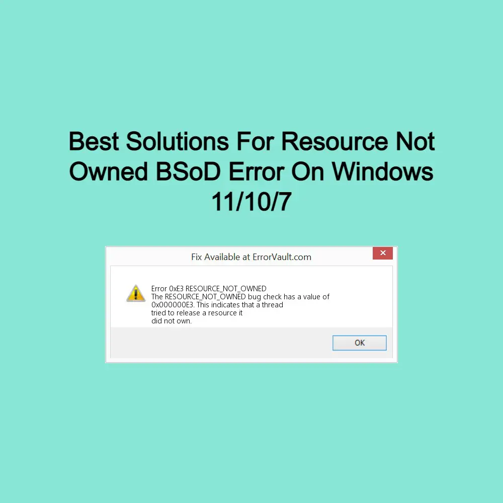 fixed-top-10-fixes-for-the-resource-not-owned-bsod-error-on-windows